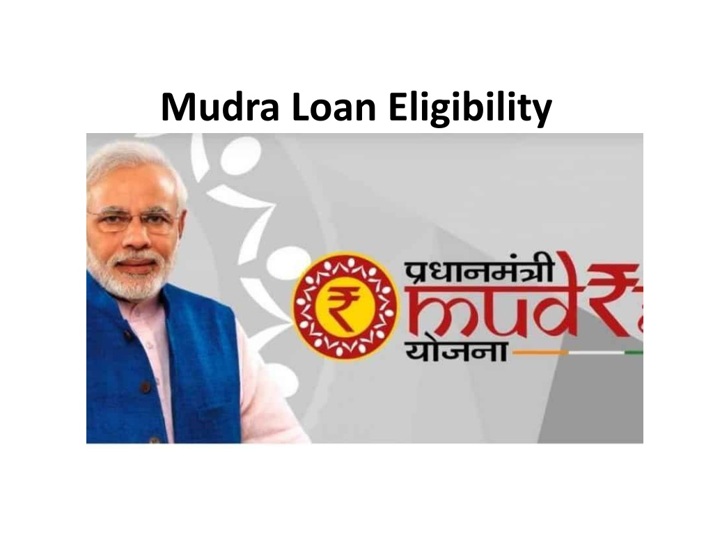 PPT - Mudra Loan Eligibility PowerPoint Presentation, free download ...