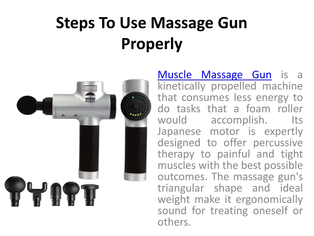 PPT - Steps To Use Massage Gun Properly PowerPoint Presentation, free ...