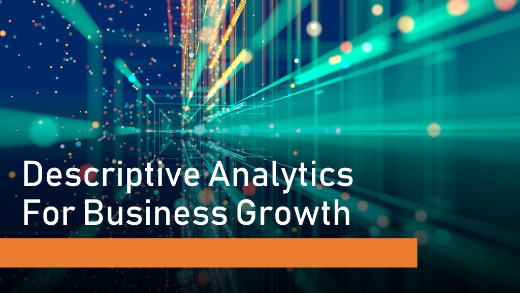 PPT - Descriptive Analytics For Business Growth PowerPoint Presentation ...