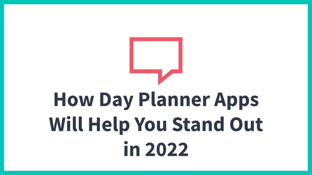 PPT - How Day Planner Apps Will Help You Stand Out in 2022 PowerPoint ...