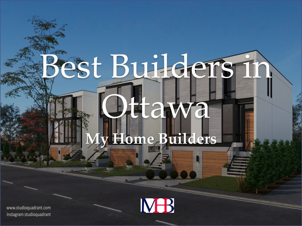 PPT - Best Builders in Ottawa - Myhomebuilders.ca PowerPoint ...