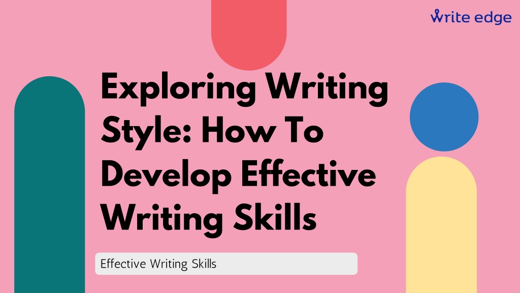 PPT - Exploring Writing Style How To Develop Effective Writing Skills ...