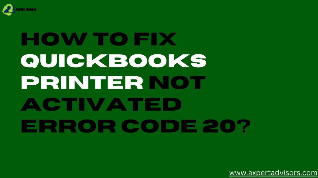 PPT - How to Fix QuickBooks Printer Not Activated Error Code 20 ...