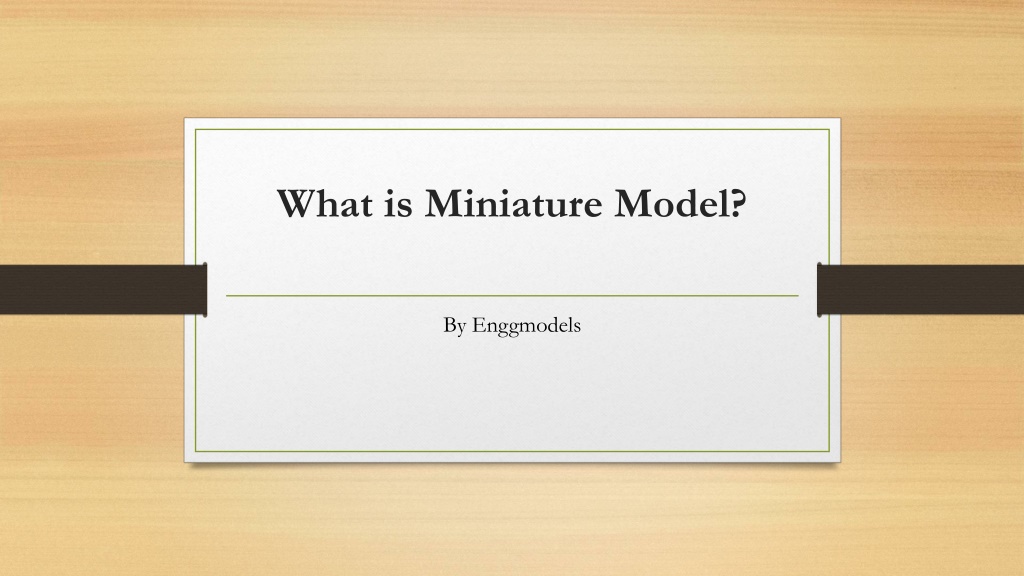 PPT - What is miniature model PowerPoint Presentation, free download ...