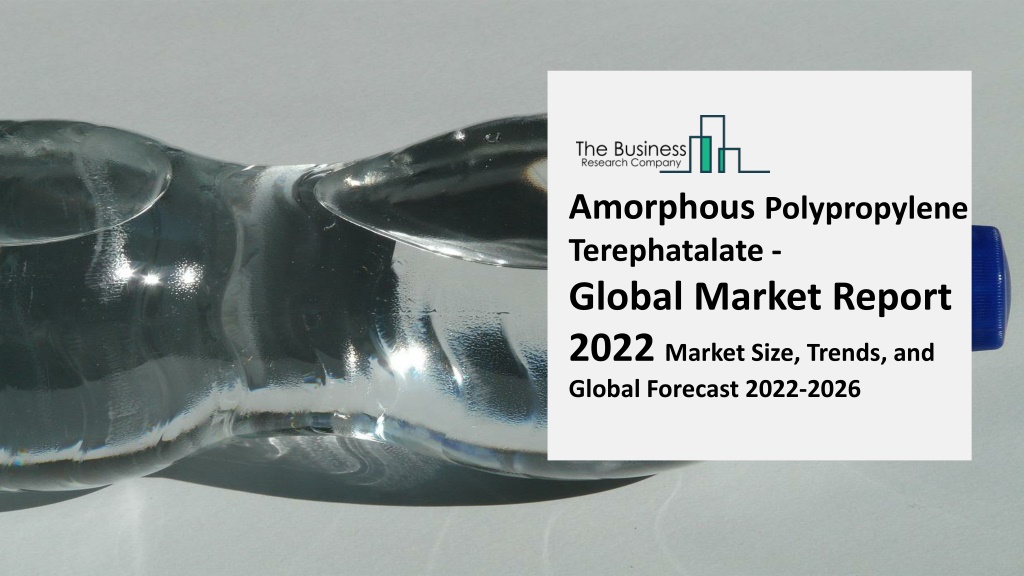 PPT - Amorphous Polypropylene Terephatalate Global Market Report ...