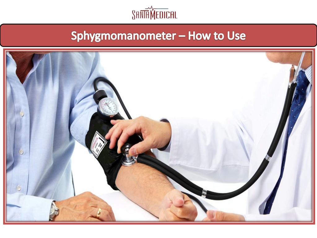 PPT - Sphygmomanometer – How to Use PowerPoint Presentation, free ...
