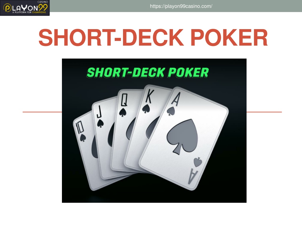 PPT - Understanding about Short-Deck Poker PowerPoint Presentation, free download - ID:11703359