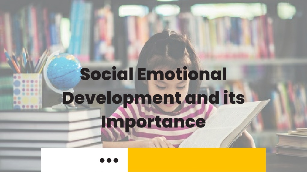 PPT - Social Emotional Development and its Importance PowerPoint ...