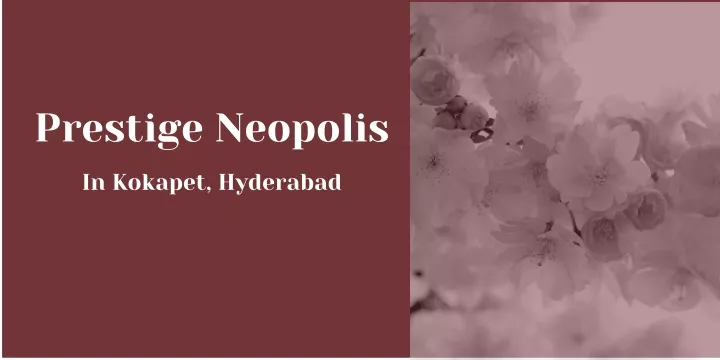 PPT - Prestige Neopolis in Kokapet, Hyderabad - Brochure PowerPoint Presentation - ID:11707038