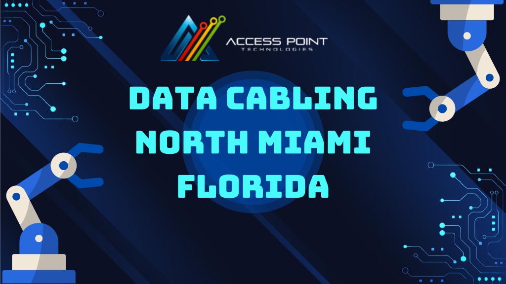 PPT - Data Cabling North Miami Florida | Access Point Technologies PowerPoint Presentation - ID ...