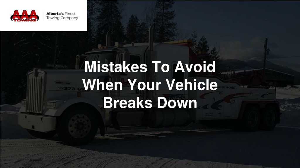 PPT - Mistakes To Avoid When Your Vehicle Breaks Down PowerPoint ...