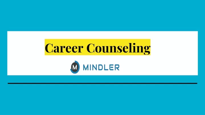 PPT - Career Counseling - Mindler PowerPoint Presentation, free ...
