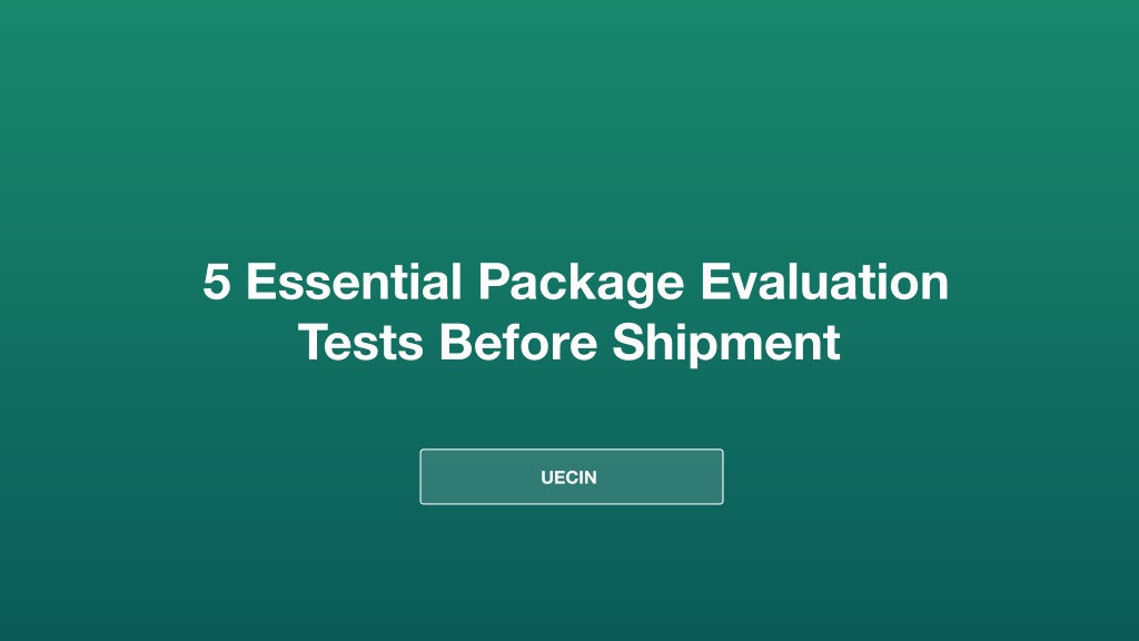 PPT - 5 Essential Package Evaluation Tests Before Shipment PowerPoint ...