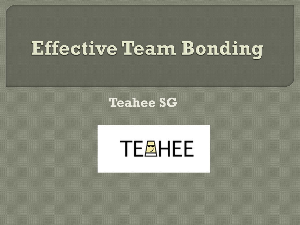 PPT - Effective Team Bonding PowerPoint Presentation, free download ...
