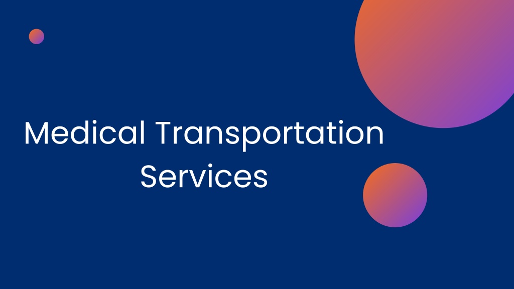 PPT - Medical Transportation Services - PPT PowerPoint Presentation ...