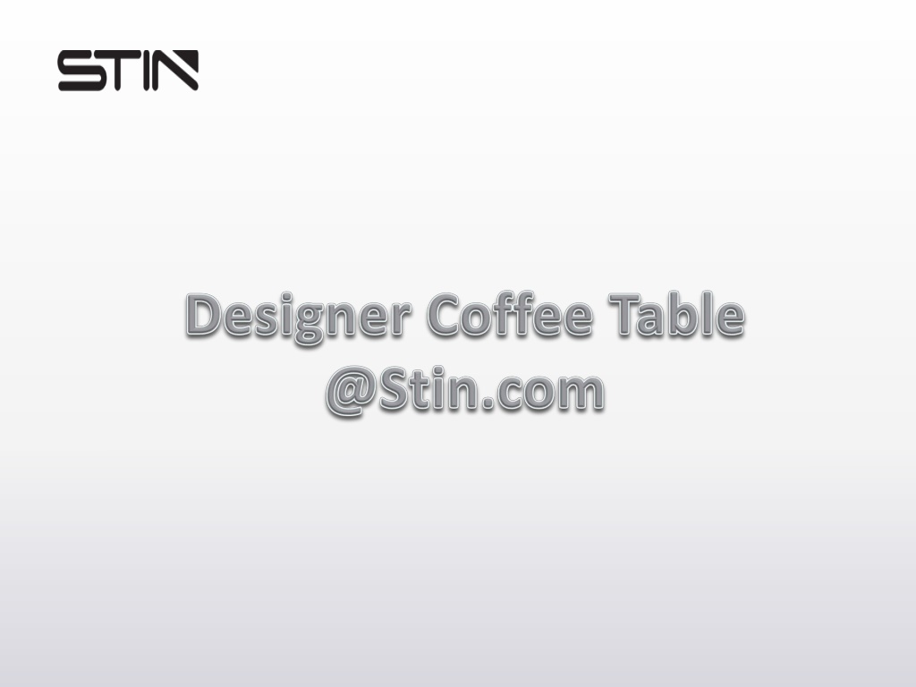 PPT - Designer Coffee Table @Stin.com PowerPoint Presentation, free ...