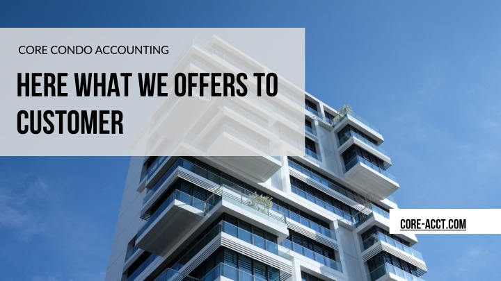 PPT - Core Condo Accounting - Here What We Offer PowerPoint Presentation - ID:11739276