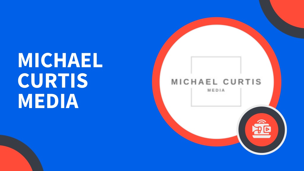 PPT - Michael Curtis Media PowerPoint Presentation, free download - ID ...