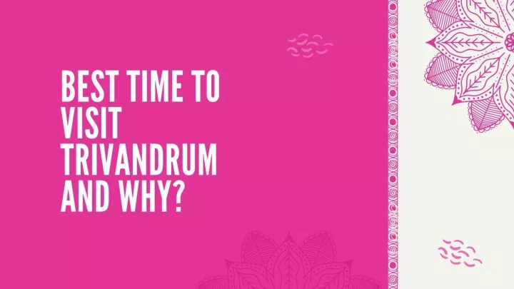 PPT - Best Time To Visit Trivandrum And Why PowerPoint Presentation ...