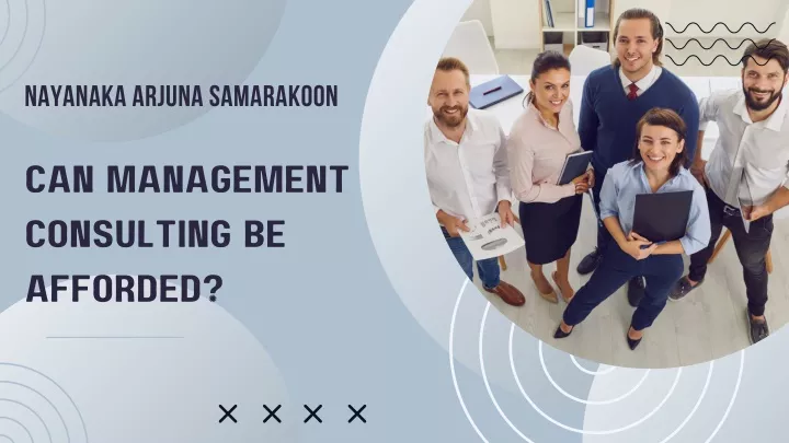 PPT - Nayanaka Arjuna Samarakoon : Is Management Consulting Affordable ...