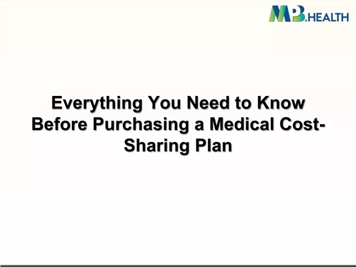 PPT - Everything You Need to Know Before Purchasing a Medical Cost ...