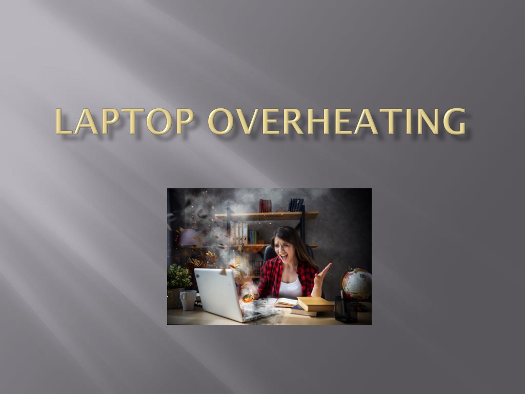 PPT - How to solve Overheating Laptop issue - Sneha It Solutions ...