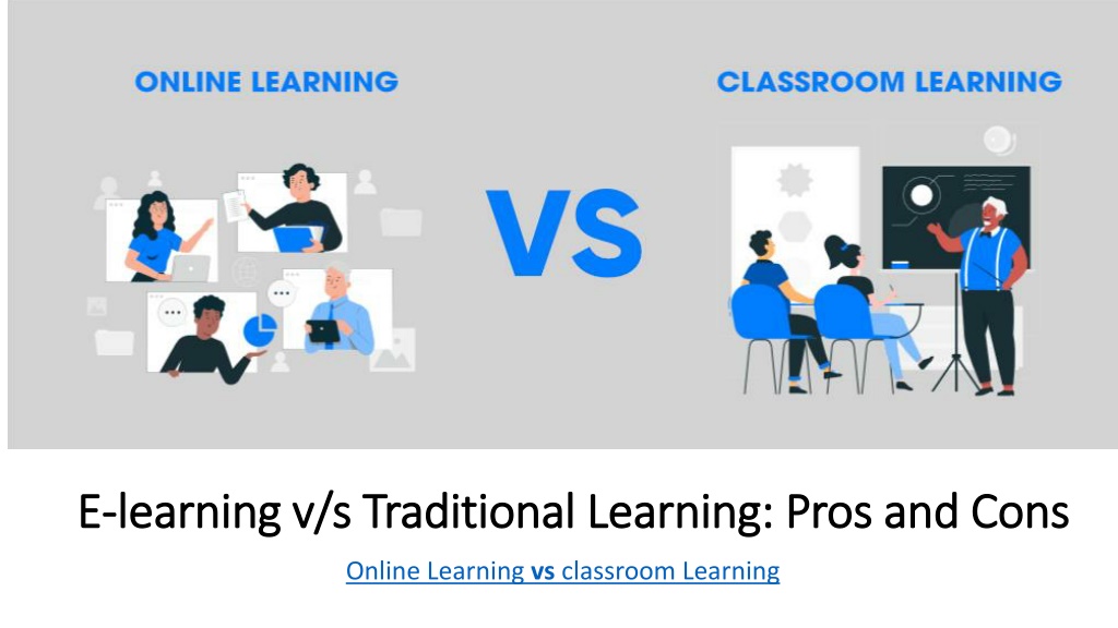 PPT - E-learning vs Traditional Learning Pros and Cons PowerPoint ...