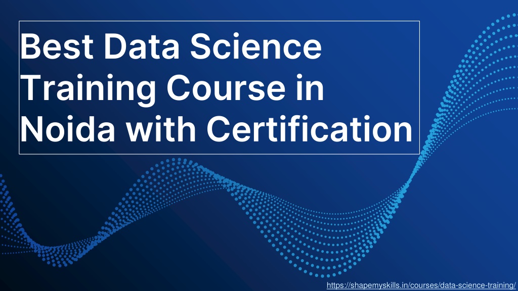 PPT - Best Data Science Course in Noida with Certification PowerPoint ...