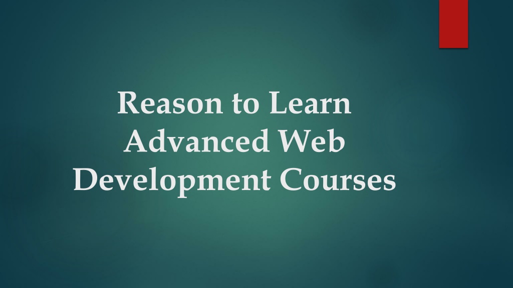 PPT - Reason to Learn Advanced Web Development Courses PowerPoint ...