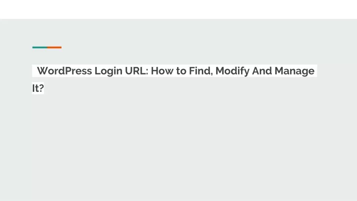 PPT - WordPress Login URL: How to Find, Modify And Manage It ... PPT - WordPress Login URL: How to Find, Modify And Manage It ...