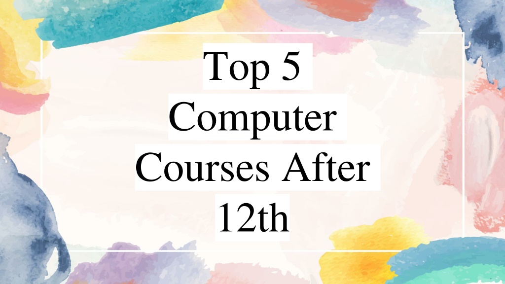 PPT - Top 5 Computer Courses After 12th PowerPoint Presentation, free ...