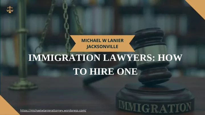PPT - How to Hire an Immigration Lawyer PowerPoint Presentation, free ...