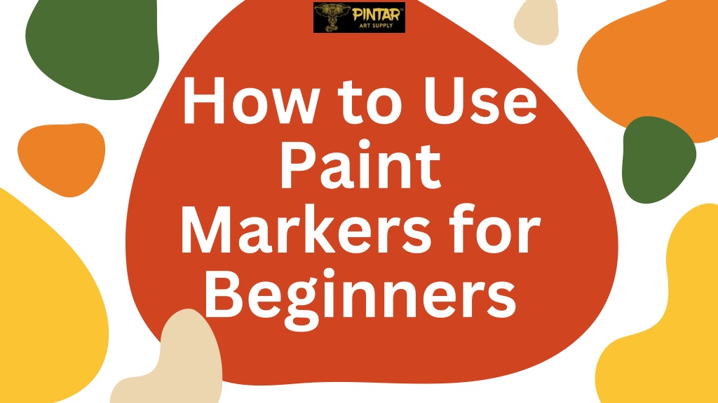 PPT - How to Use Paint Markers for Beginners PowerPoint Presentation ...