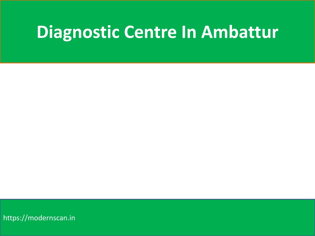 PPT - Diagnostic Centre In Ambattur PowerPoint Presentation, free ...