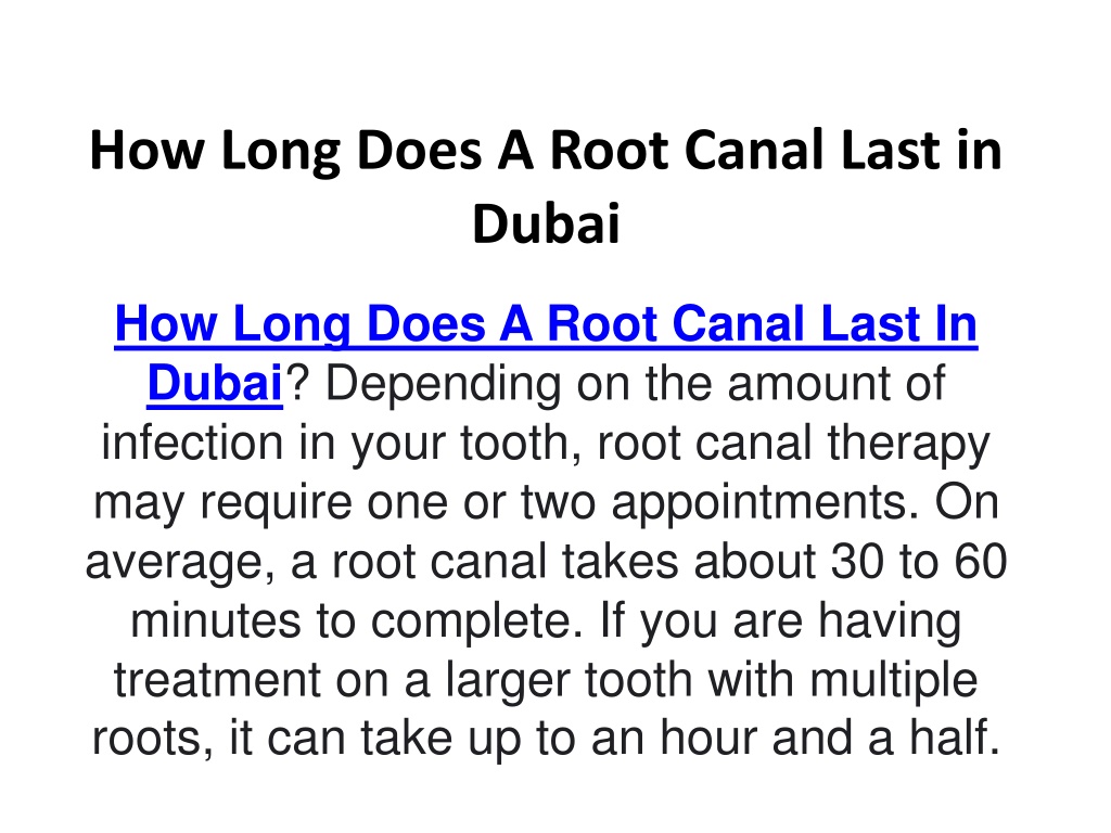 PPT - How Long Does A Root Canal Last in Dubai PowerPoint Presentation ...