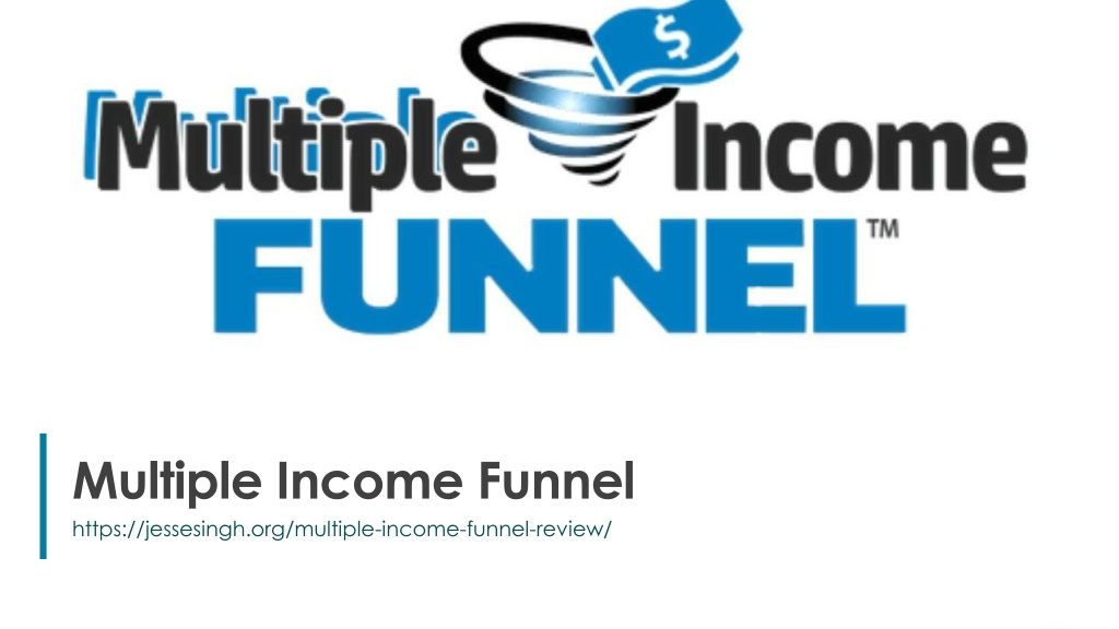 PPT - Multiple Income Funnel PowerPoint Presentation, free download ...