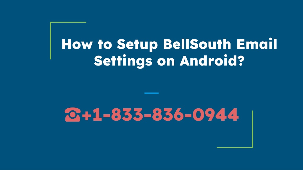 PPT - Setup BellSouth Settings on Android +1(830) 272-7656 PowerPoint ...