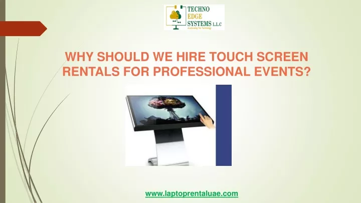 PPT - Why should we hire touch screen rentals in dubai for professional ...