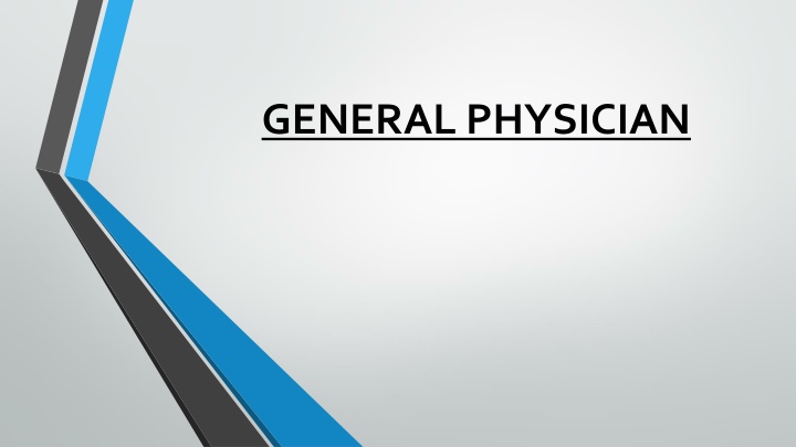 PPT - Who is a General Physician PowerPoint Presentation, free download ...