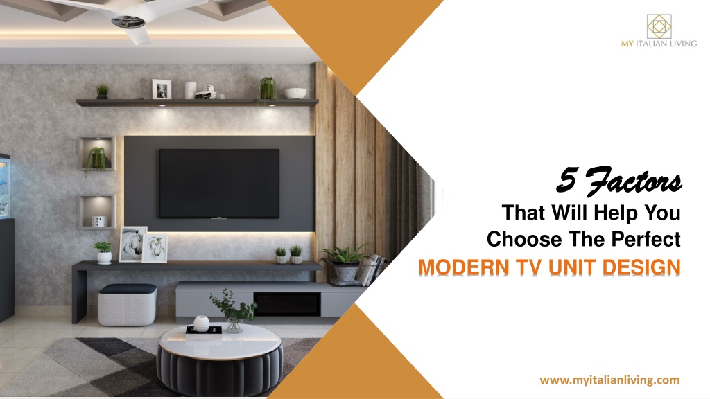 PPT - 5 Factors That Will Help You Choose The Perfect Modern TV Unit ...