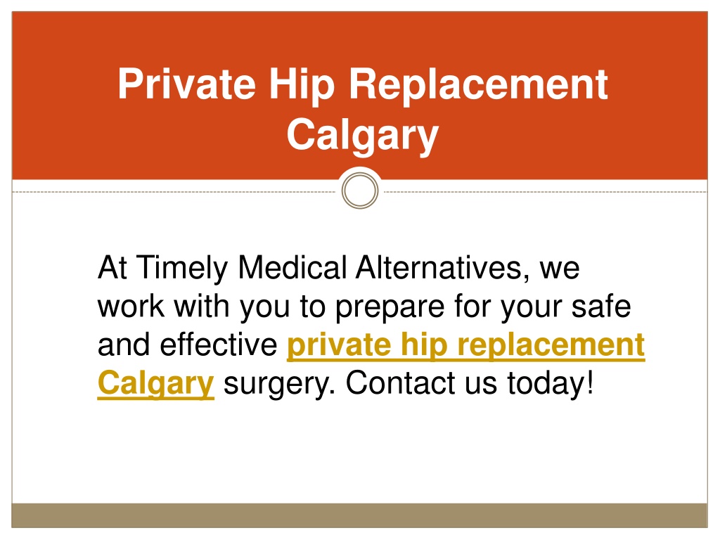 PPT - Private Hip Replacement Calgary PowerPoint Presentation, free ...