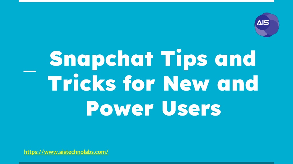 PPT - Snapchat Tips and Tricks for New and Power Users PowerPoint ...