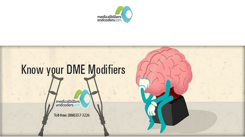 PPT - Know your DME Modifiers PowerPoint Presentation, free download ...