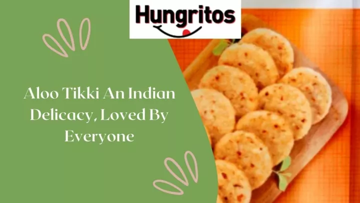 PPT - Aloo Tikki An Indian Delicacy, Loved By Everyone PowerPoint ...