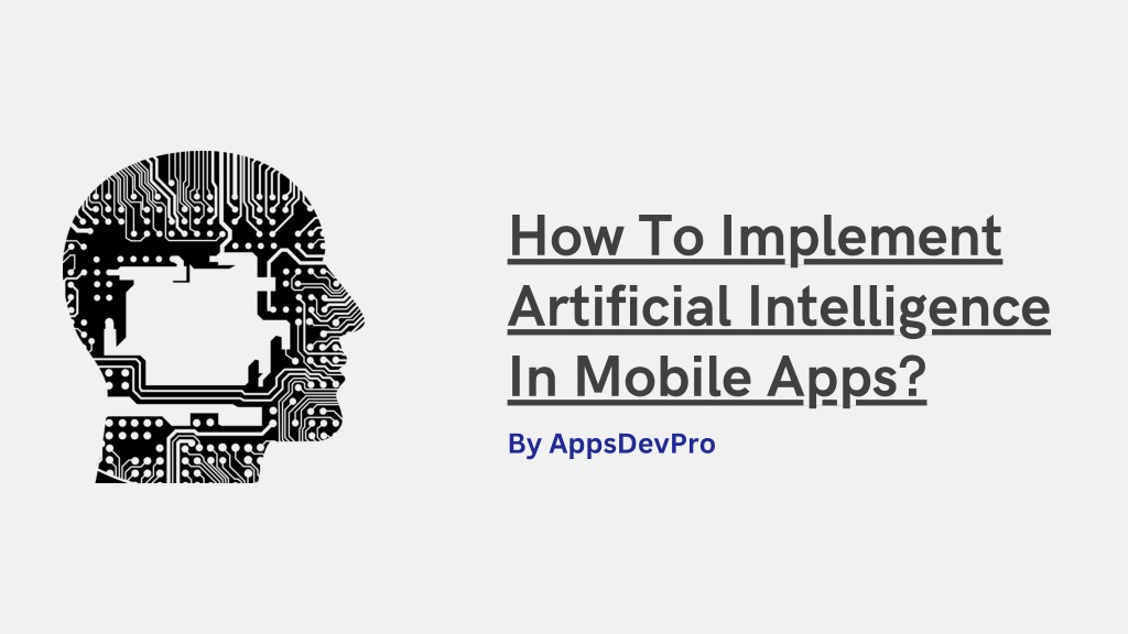 PPT - How To Implement Artificial Intelligence In Mobile Apps? PowerPoint Presentation - ID:11837037