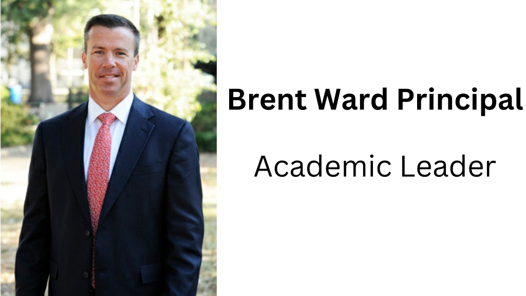PPT - Brent Ward Principal - Academic Leader PowerPoint Presentation ...