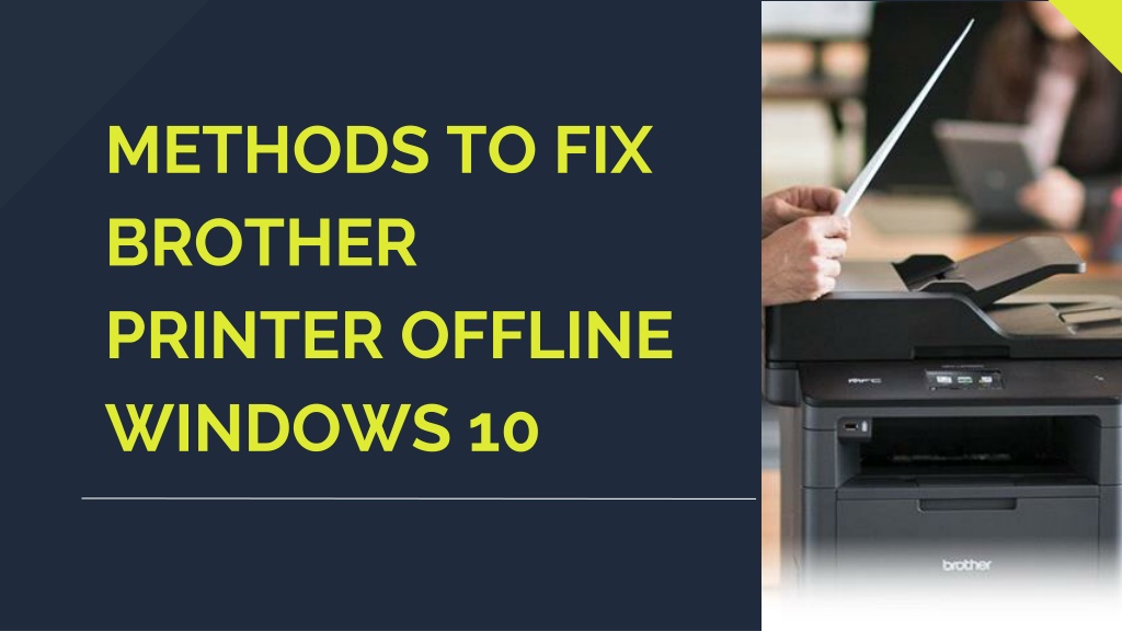PPT - Methods To Fix Brother Printer Offline Windows 10 PowerPoint ...