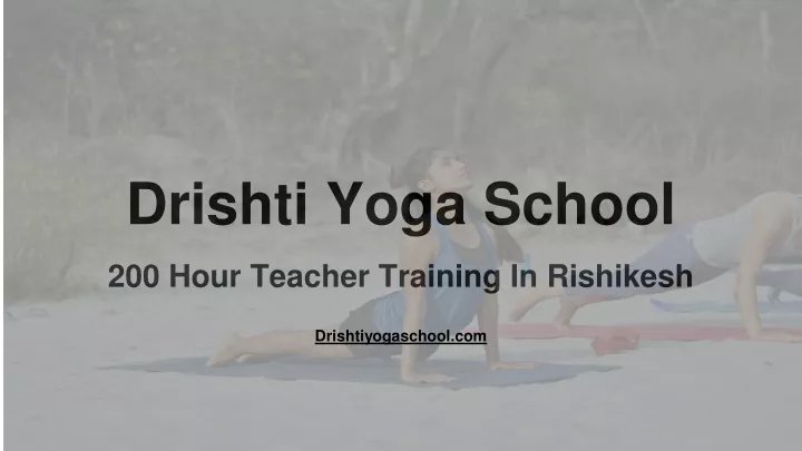 PPT - Drishti Yoga School 200hr yoga TTC PowerPoint Presentation, free ...