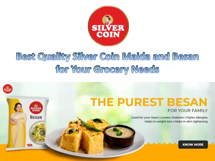 PPT - Best Quality Silver Coin Maida and Besan for Your Grocery Needs ...