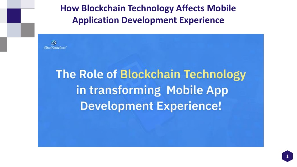 PPT - How Blockchain Technology affects Mobile Application Development Experience PowerPoint ...